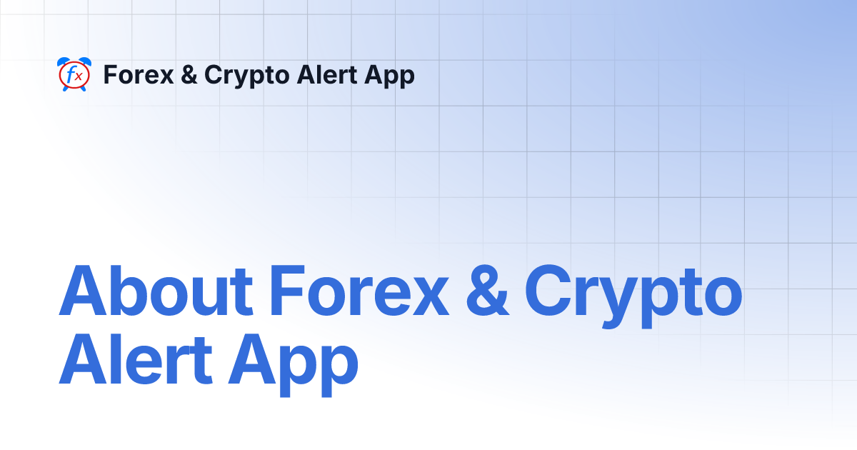 About Forex & Crypto Alert App | Forex & Crypto Alert App