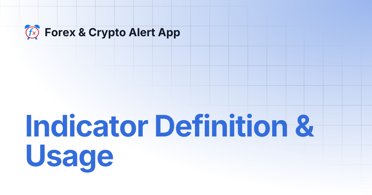 Indicator Definition & Usage | Forex & Crypto Alert App