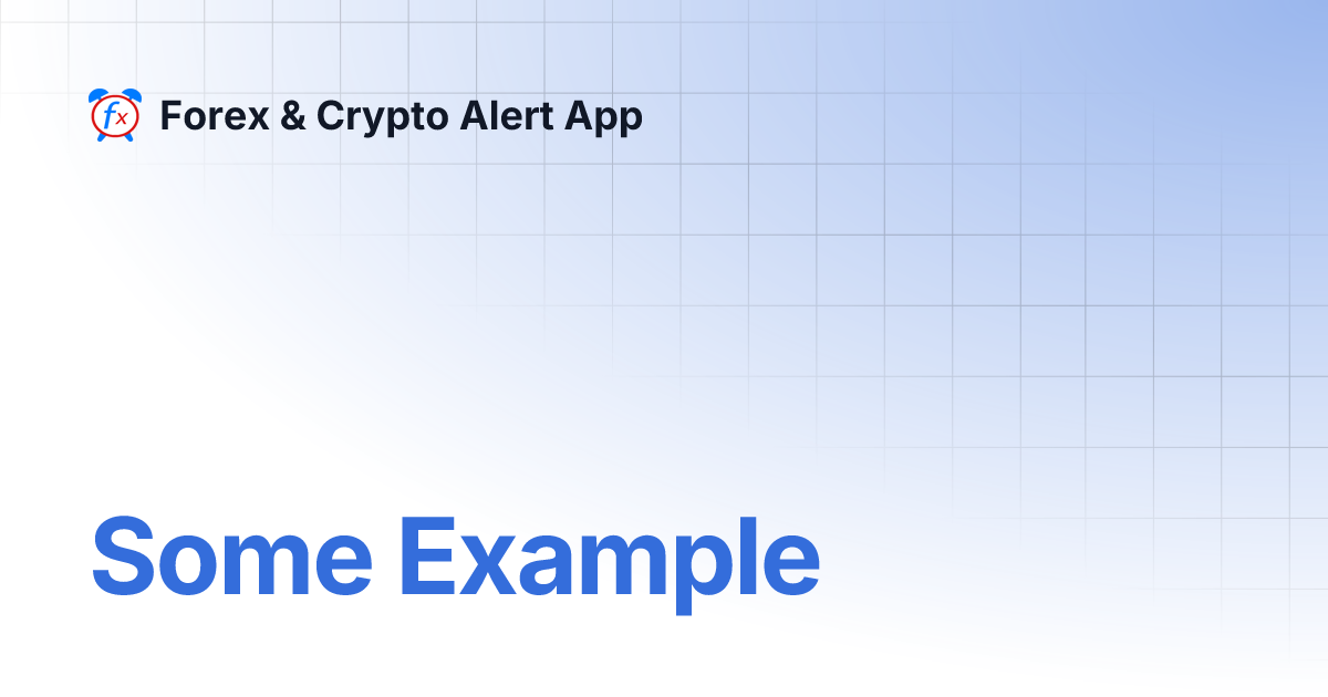 Some Example | Forex & Crypto Alert App